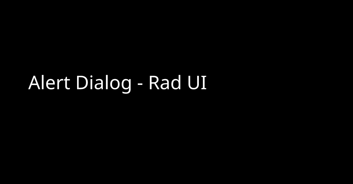 Alert Dialog - Rad UI | Rad UI