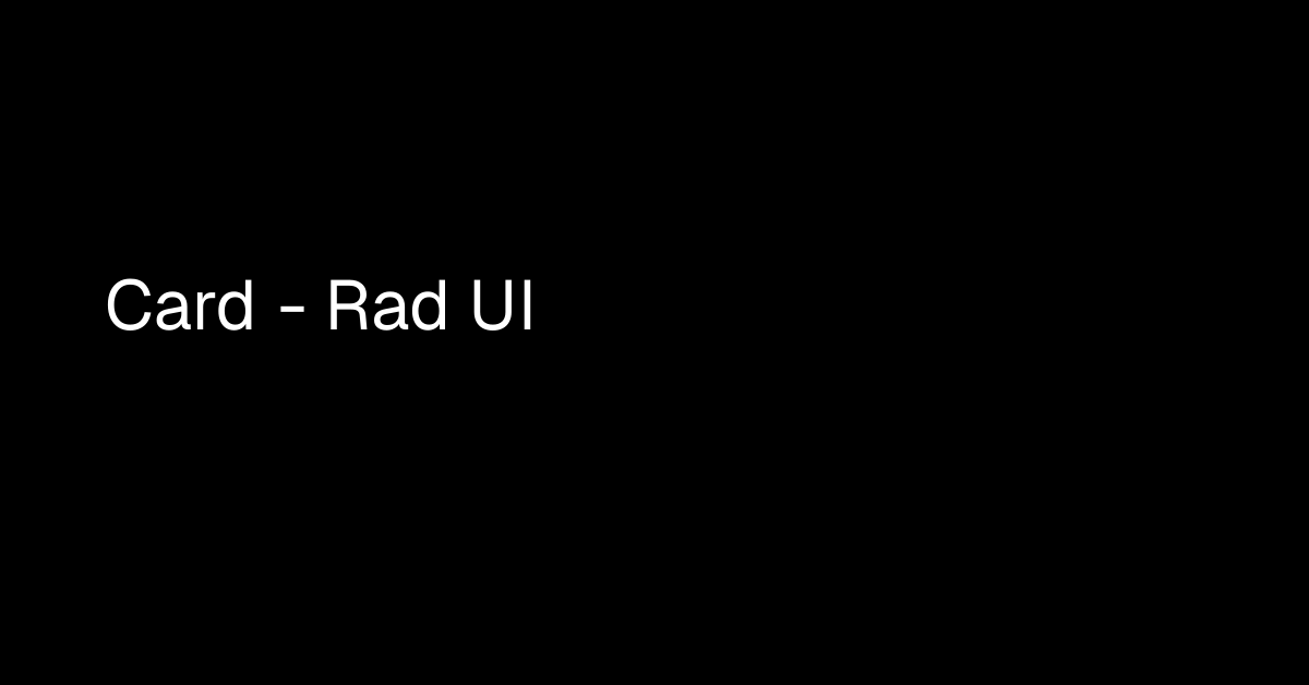 Card - Rad UI | Rad UI